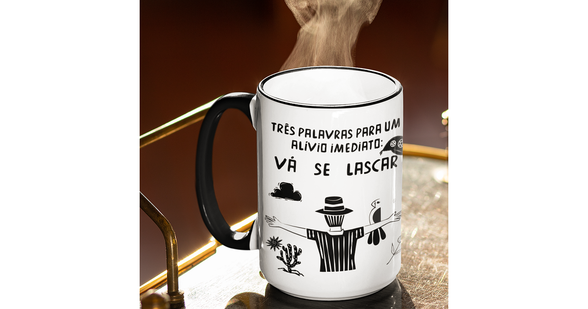 Arte Caneca Três palavras para um alívio imediato: Vá se las