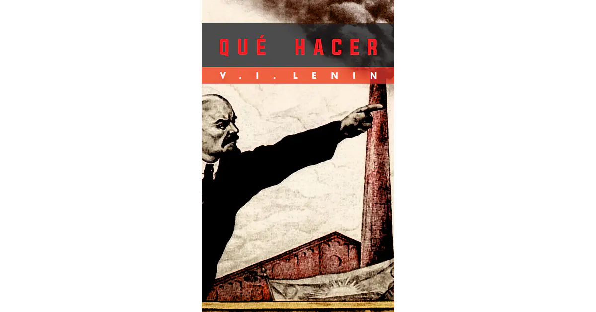¿Qué hacer? - V. I. Lenin