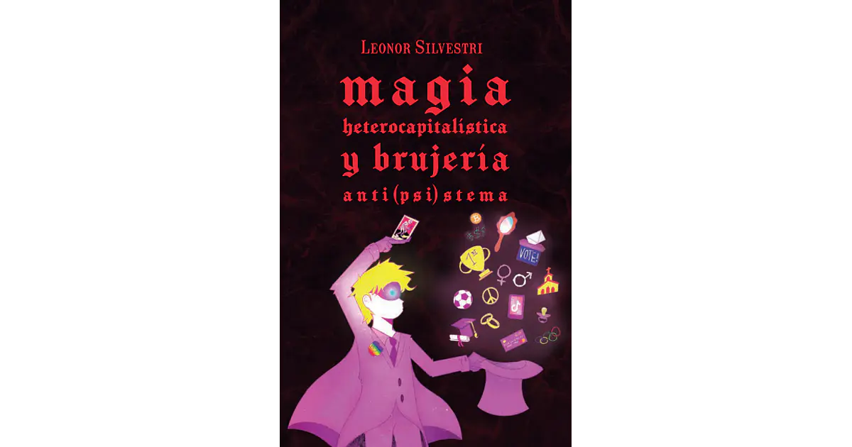 Magia heterocapitalística y brujería anti(psi)stema - Leonor
