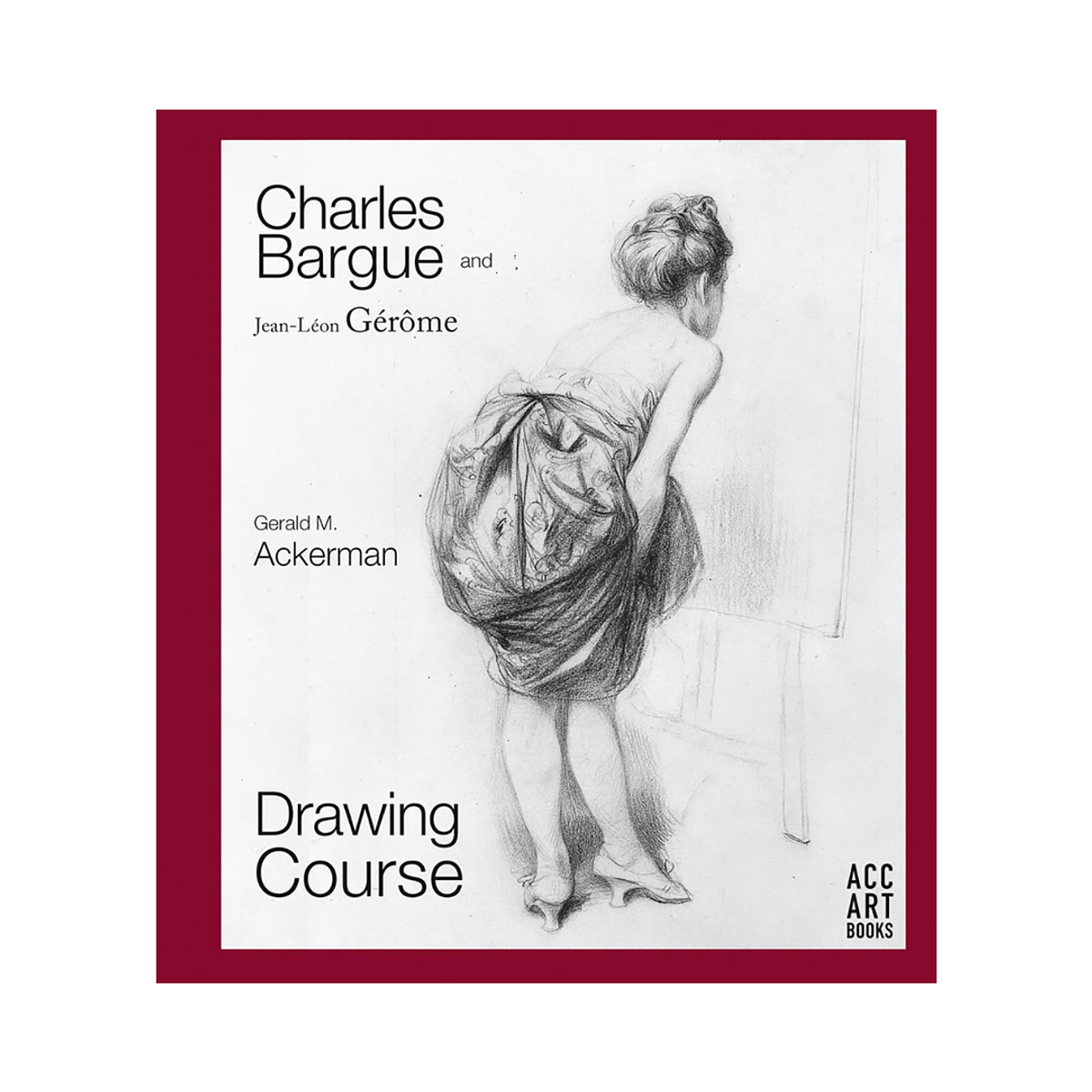 Charles Bargue and Jean-Leon Gerome : Drawing Course