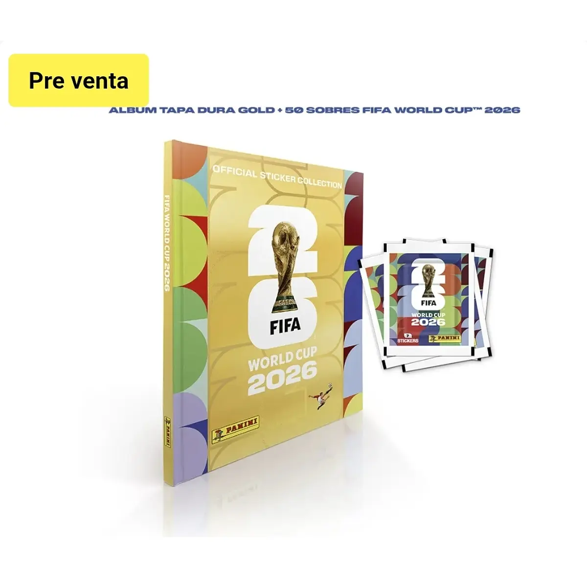 preventa álbum Fifa World Cup 2026 tapa dura gold + 50 sobre