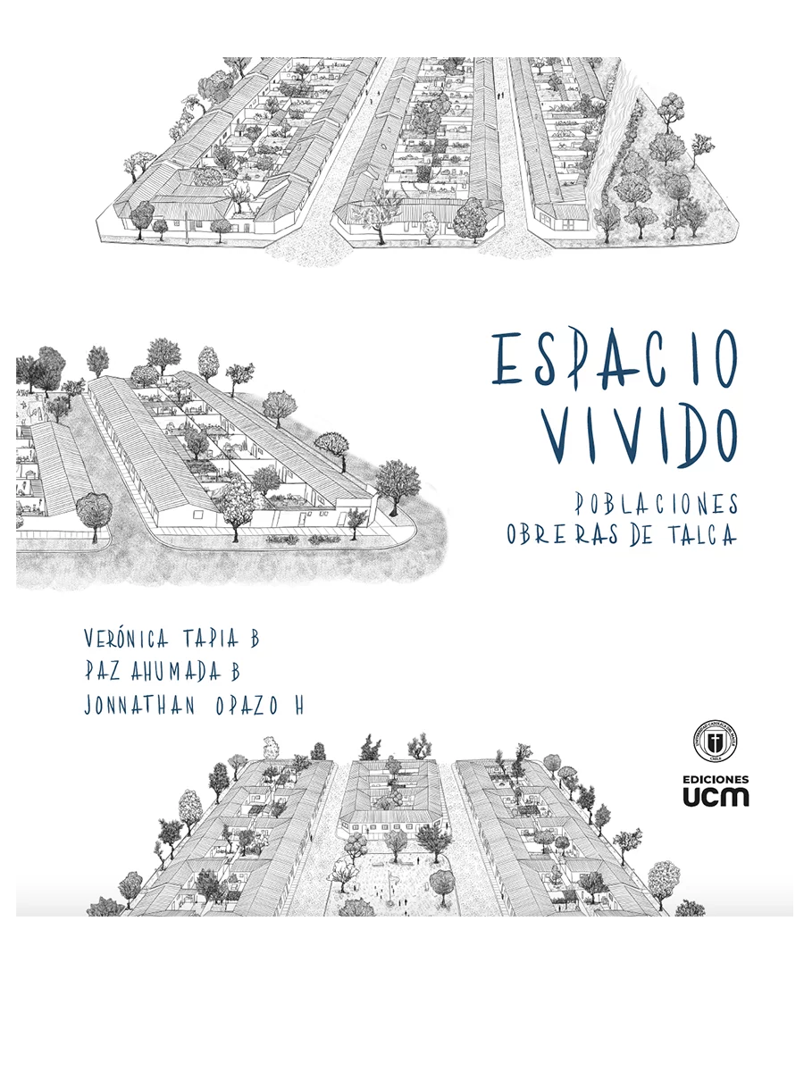 Espacio Vivido: Poblaciones Obreras De Talca