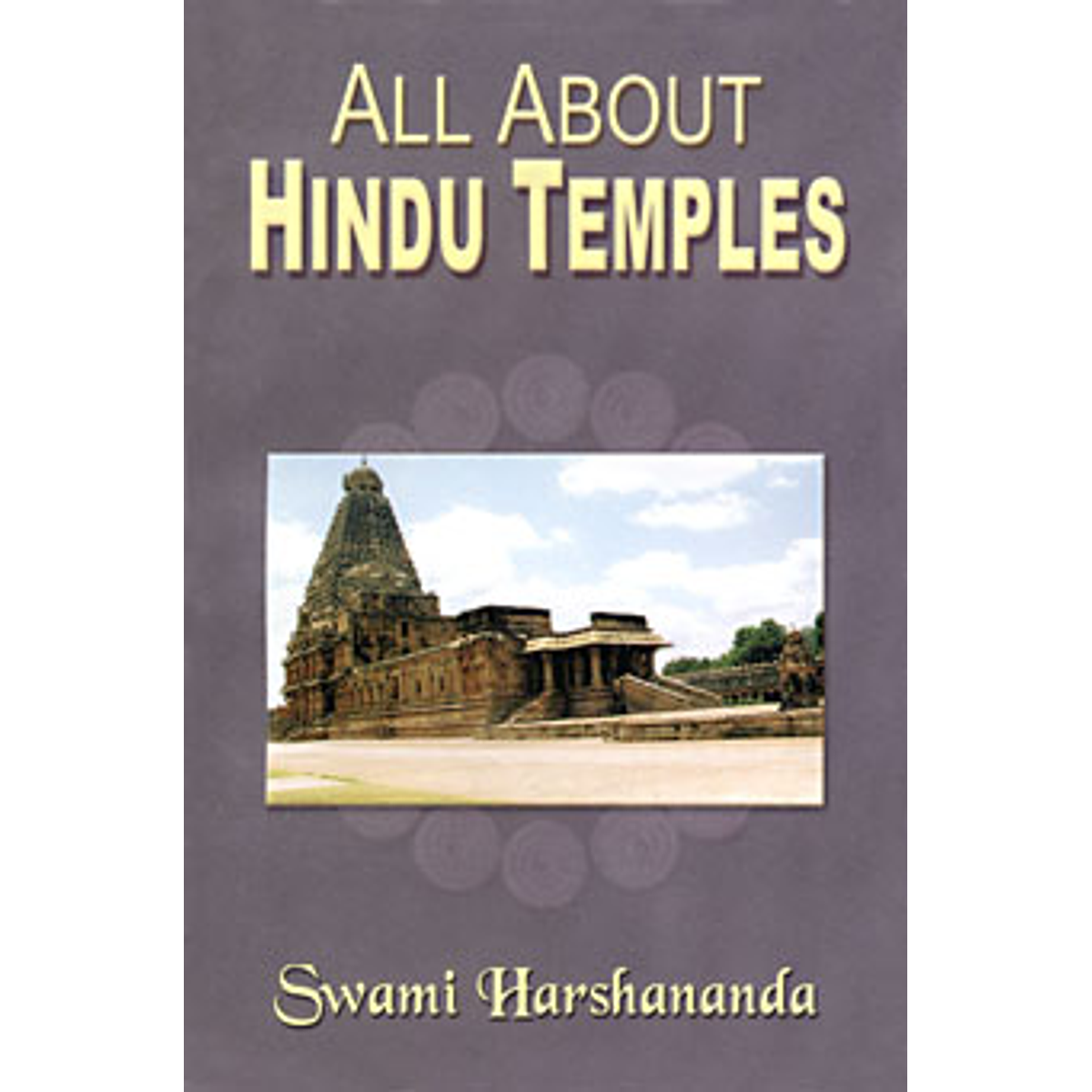 All About Hindu Temples by Swami Harshananda