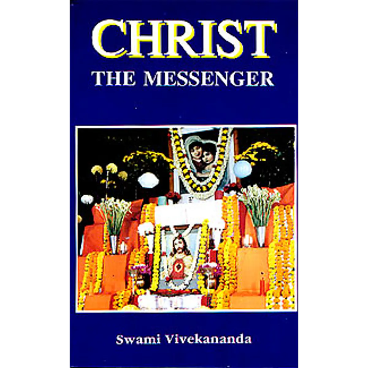 Christ The Messenger by Swami Vivekananda