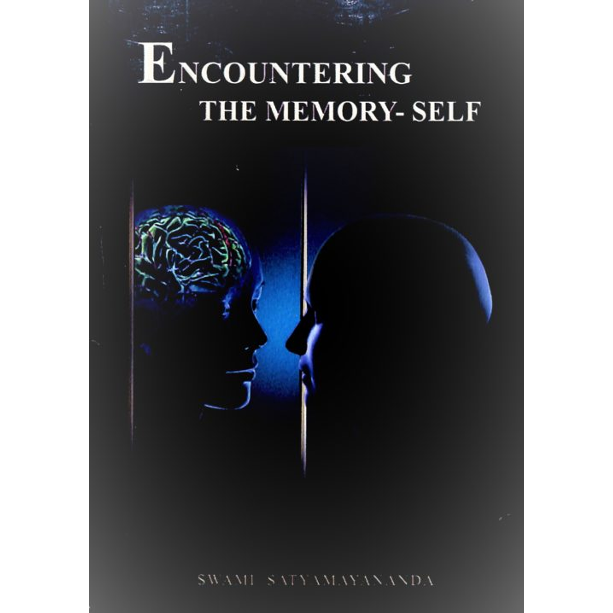 Encountering The Memory-Self by Swami Satyamayananda