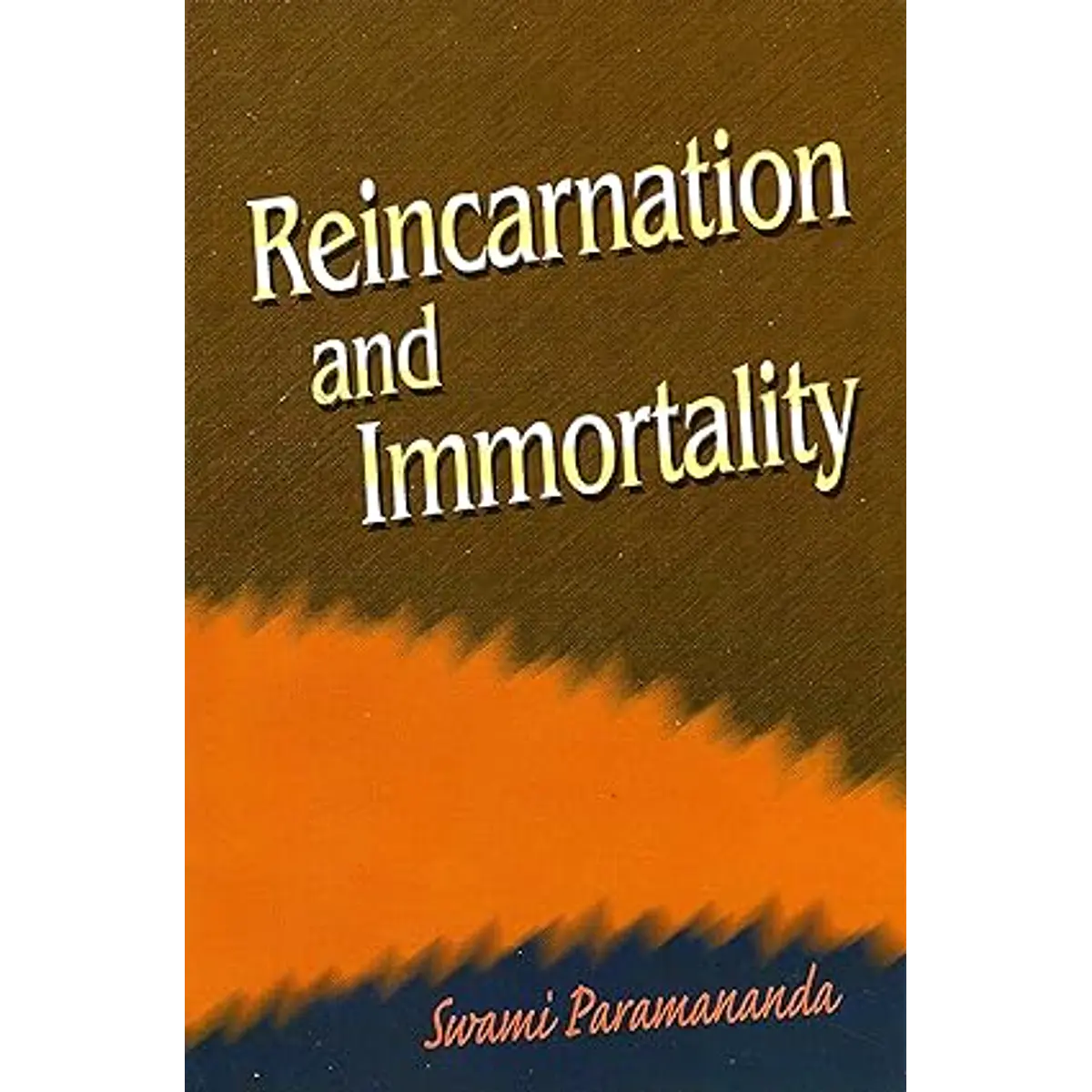 Reincarnation and Immortality by Swami Paramananda