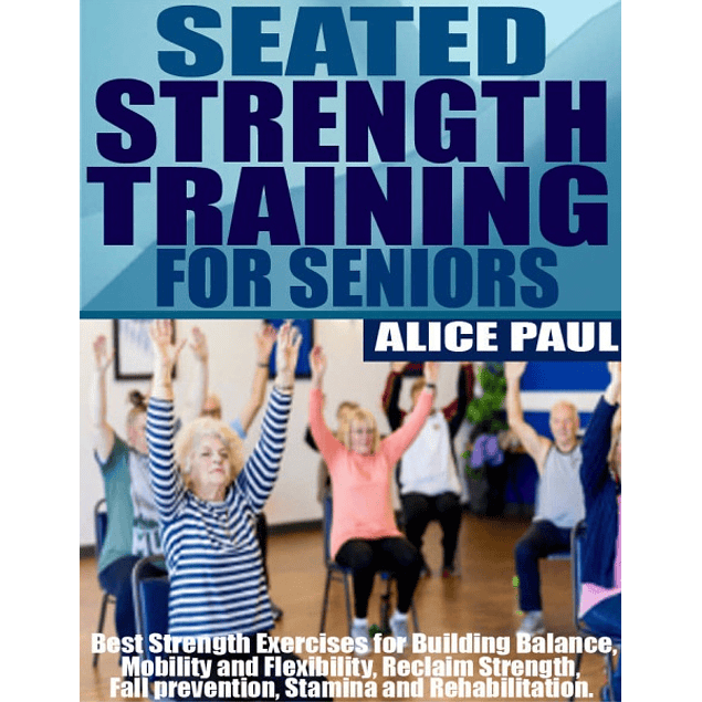 SEATED STRENGTH TRAINING FOR SENIORS: Best Strength Exerc...