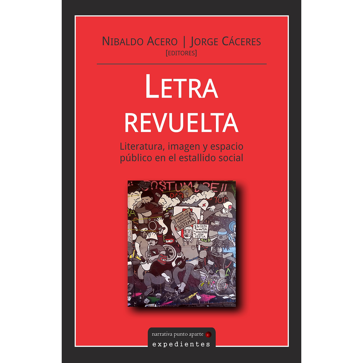 Letra revuelta: literatura, imagen y espacio público en el e