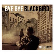 MILES DAVIS -- BYE BYE BLACKBIRD