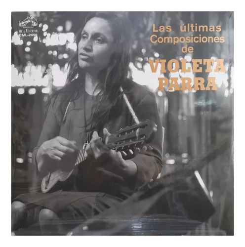 VIOLETA PARRA LAS ULTIMAS COMPOSICIONES REEDICIÓN VINILO V