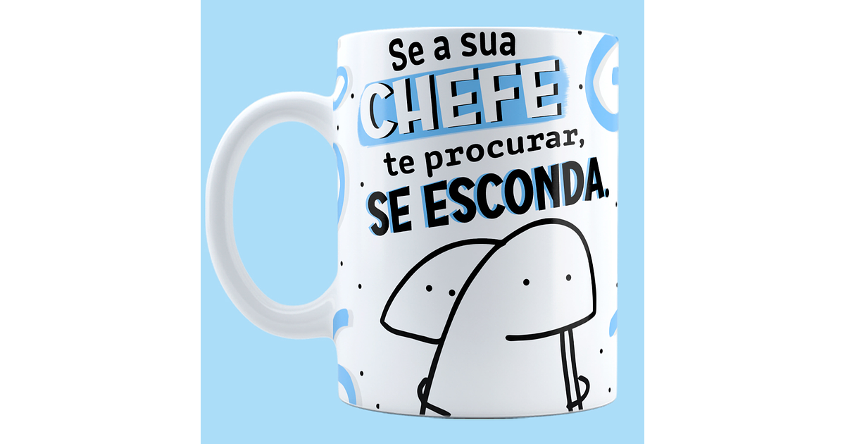 Arte Caneca Flork Bom Funcionário Se a sua Chefe te procurar