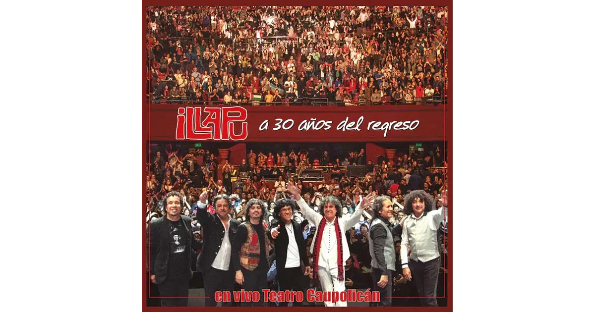 Illapu - A 30 Años del Regreso - En Vivo en el Teatro Caupol
