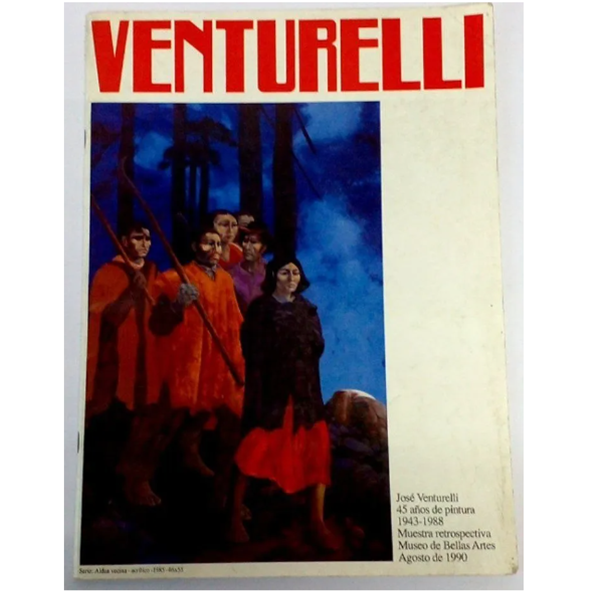 Venturelli. José Venturelli. 45 años de pintura 1943-1988...