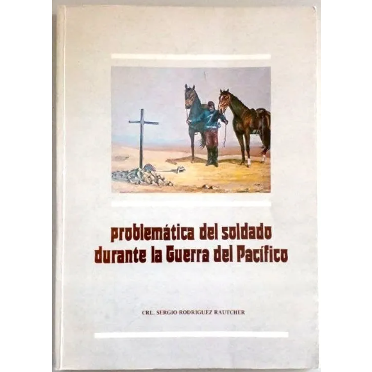 Problemática del soldado durante la Guerra del Pacífico.