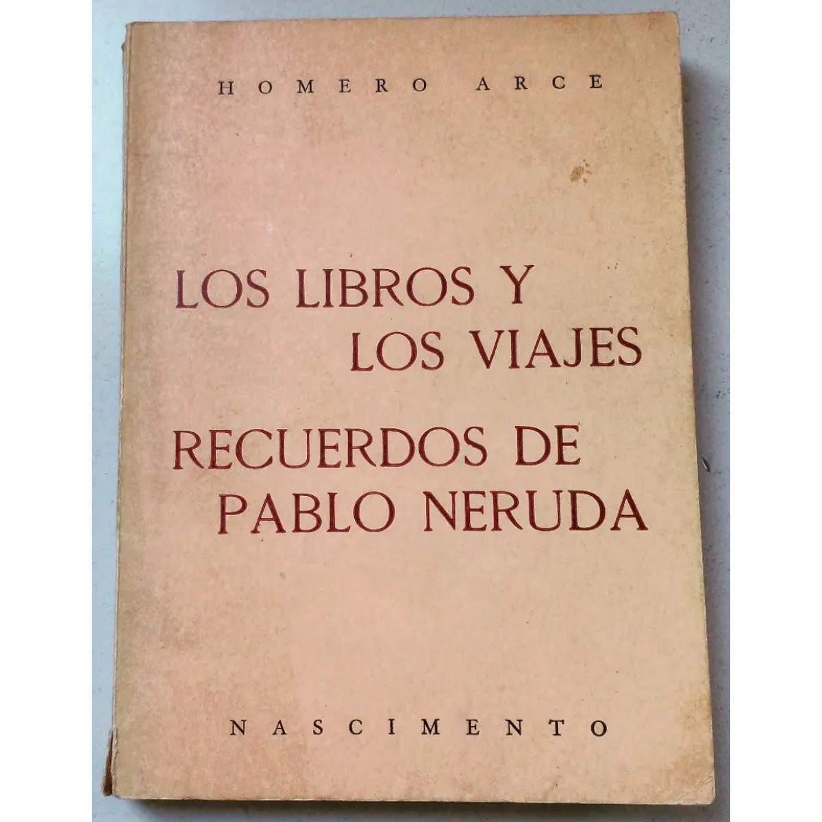 Los libros y los viajes. Recuerdos de Pablo Neruda. Homer...