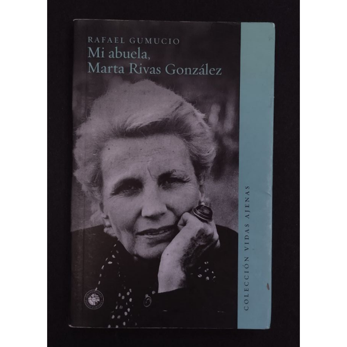 Rafael Gumucio. Mi abuela, Marta Rivas González.