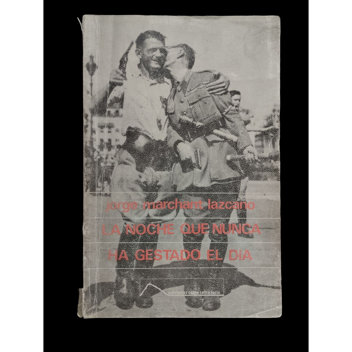 Jorge Marchant Lazcano. La noche que nunca ha gestado el día