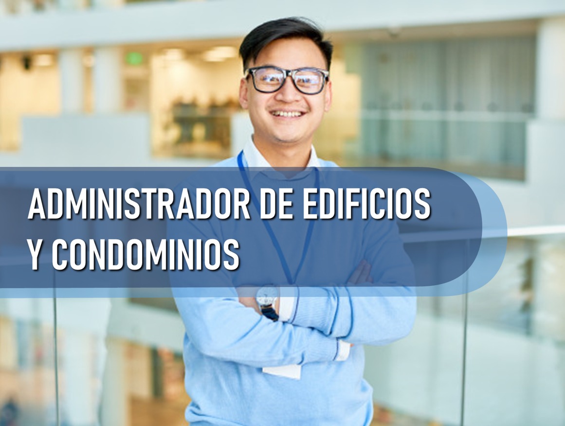 ADMINISTRACIÓN DE EDIFICIOS Y CONDOMINIOS (90 HRS)