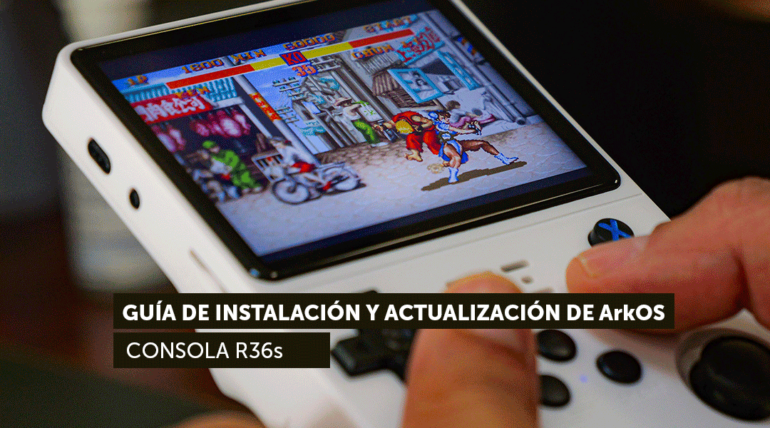 Guía de instalación y actualización de ArkOS de la R36S