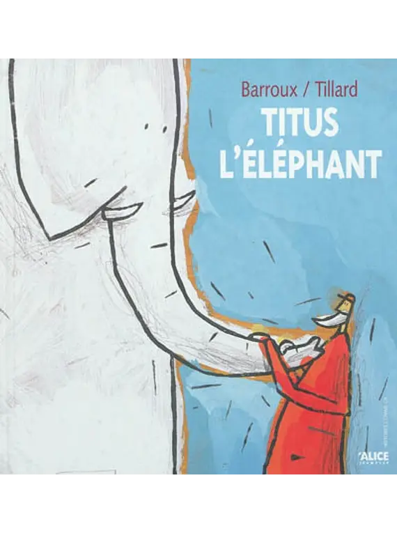Titus l'éléphant, de Patrick Tillard et Barroux