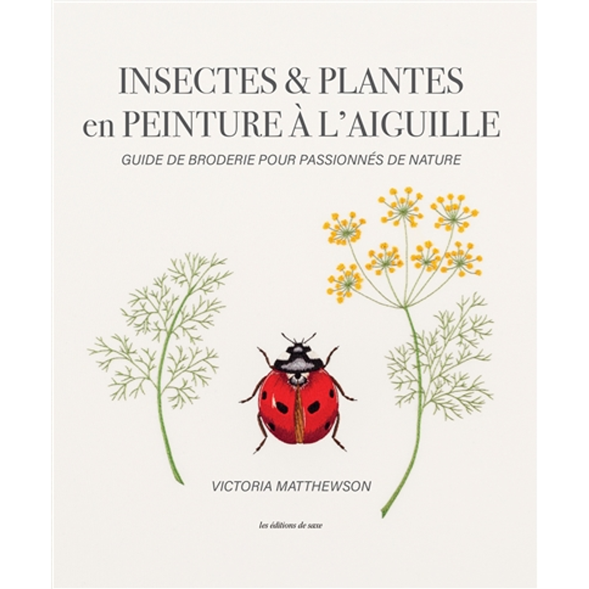 Insectes & plantes en peinture à l'aiguille, de Victo...