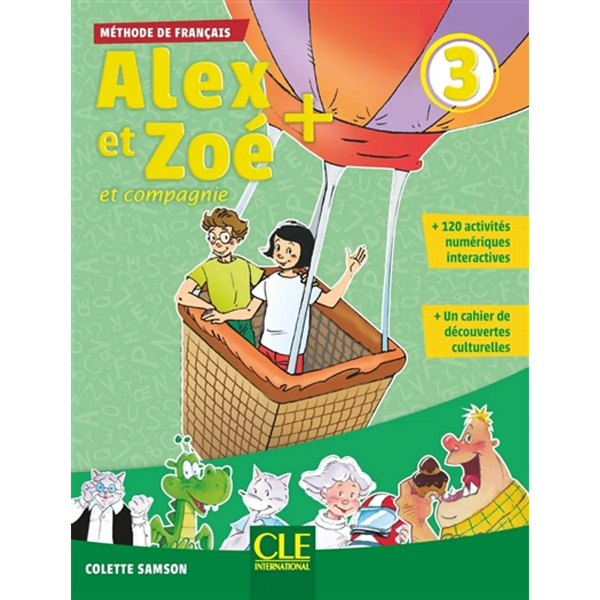 Alex et Zoé + et compagnie 3 : livre de l'élève