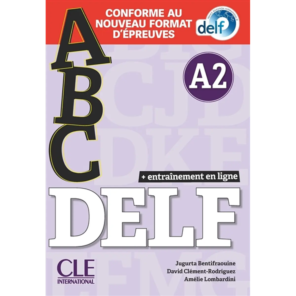 Abc DELF A2 : conforme au nouveau format d'épreuves
