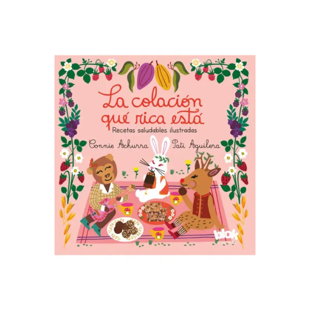 La colación qué rica está. Recetas saludables ilustradas, Co