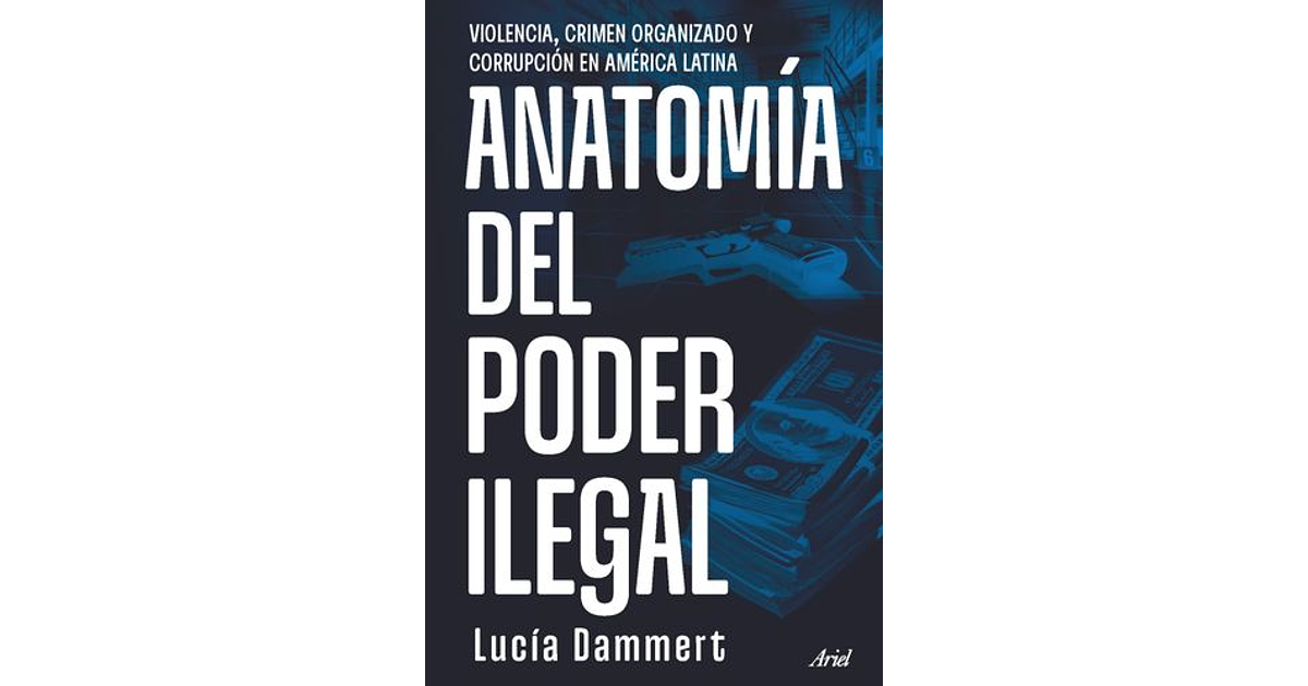 Anatomia Del Poder Ilegal