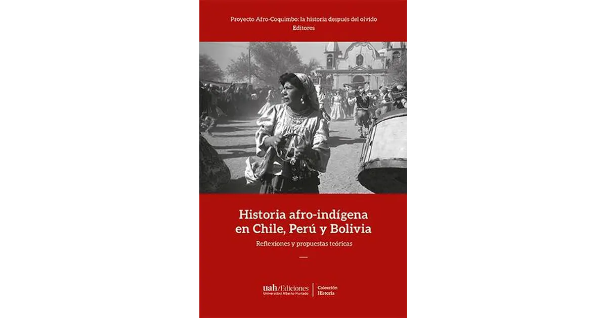Historia Afro-indigena En Chile, Peru Y Bolivia