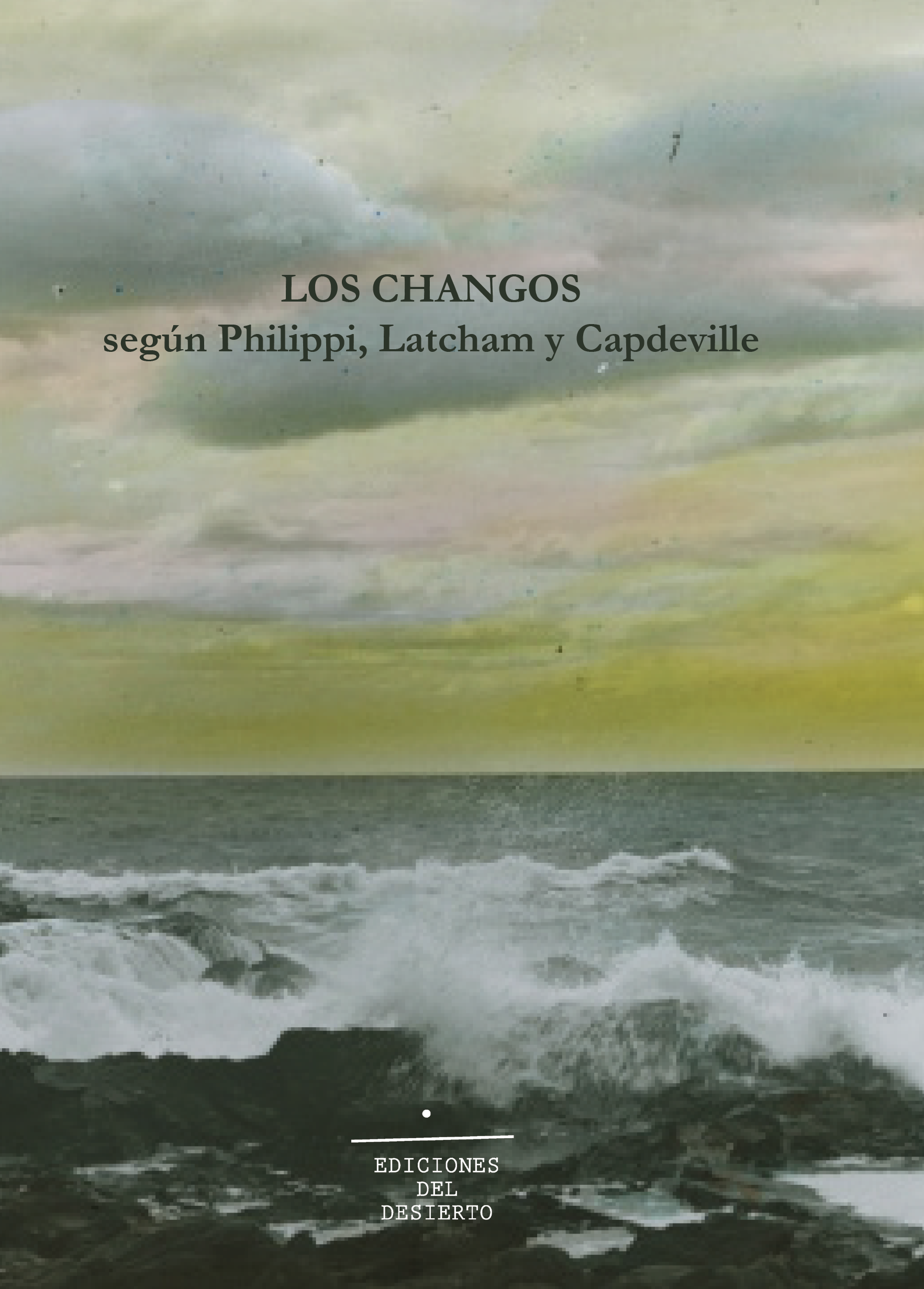 Los Changos según Philippi, Latcham y Capdeville
