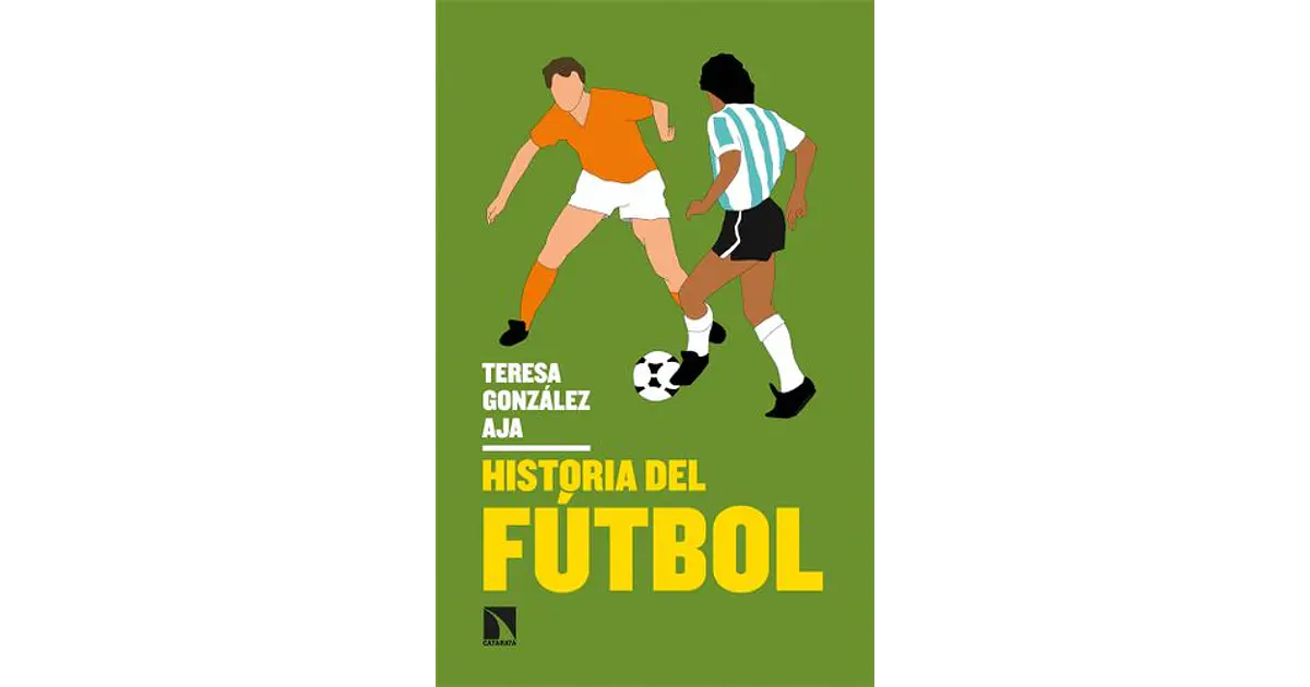 Historia Del Futbol - Gonzalez Aja, Teresa
