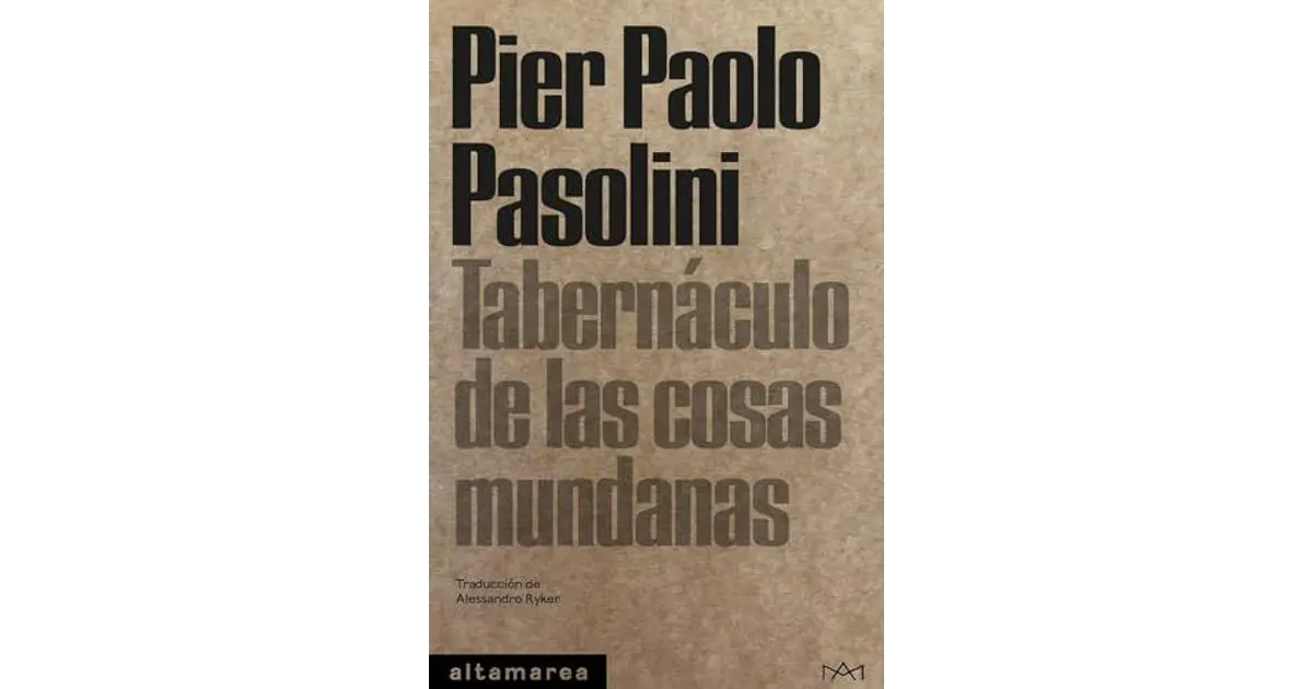 Tabernaculo De Las Cosas Mundanas - Pasolini, Pier Paolo