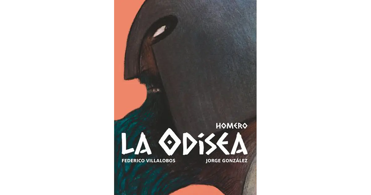 La Odisea - Homero; Villalobos, Federico; Gonzalez, Jorge