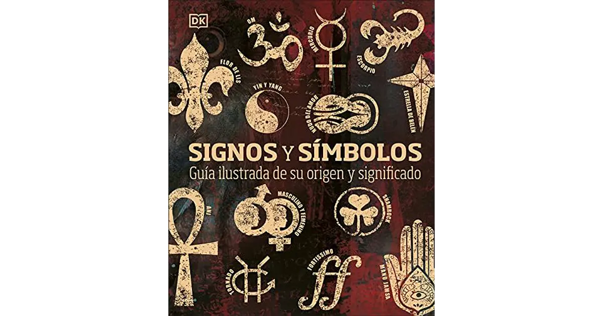 Signos Y Simbolos - Guia Ilustrada De Su Origen Y Signifi...