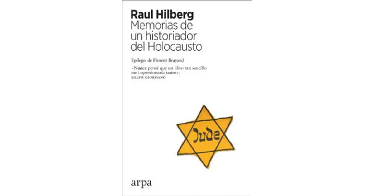 Memorias De Un Historiador Del Holocausto - Hilberg, Raul