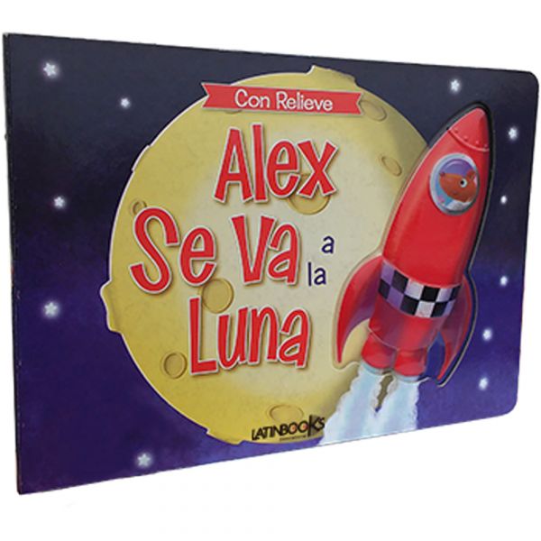 CUENTOS CON RELIEVE - ALEX SE VA A LA LUNA
