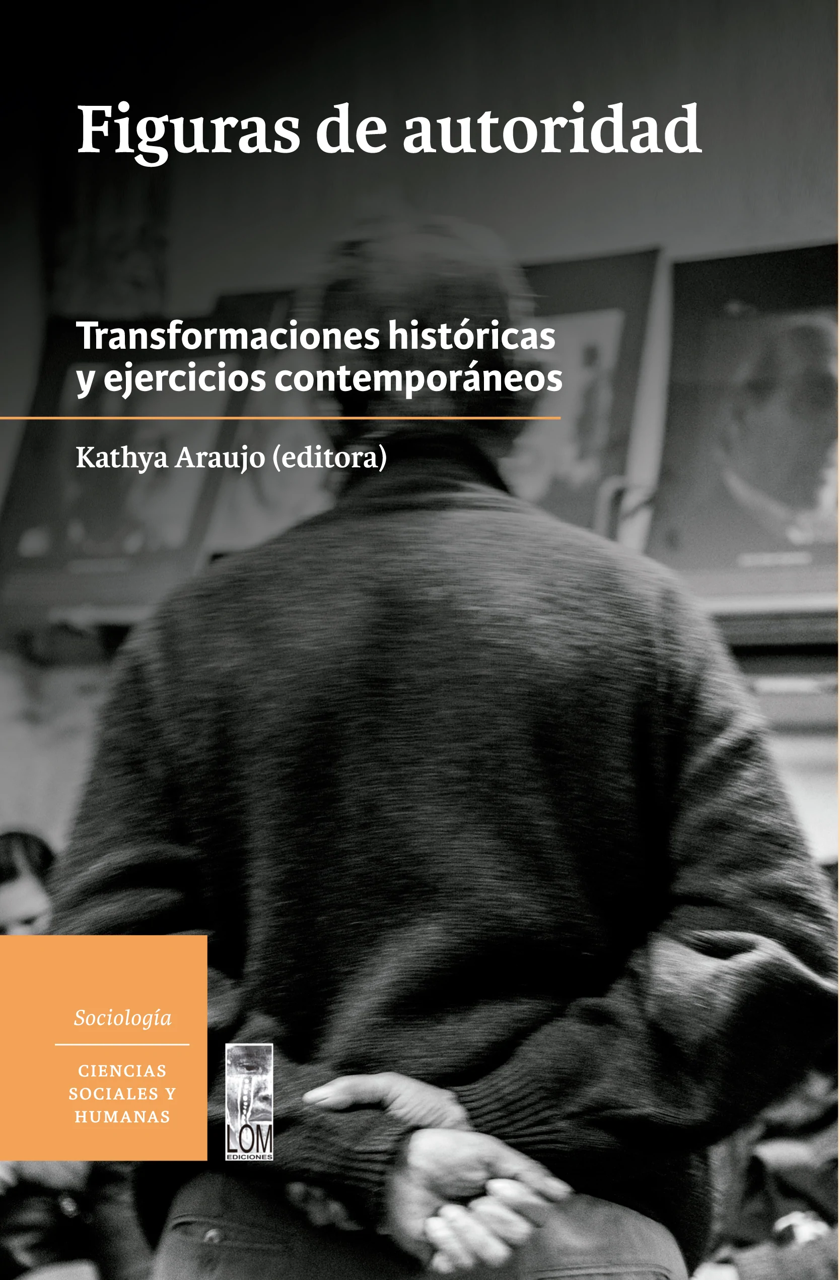 Figuras de autoridad. Transformaciones históricas y ejercici