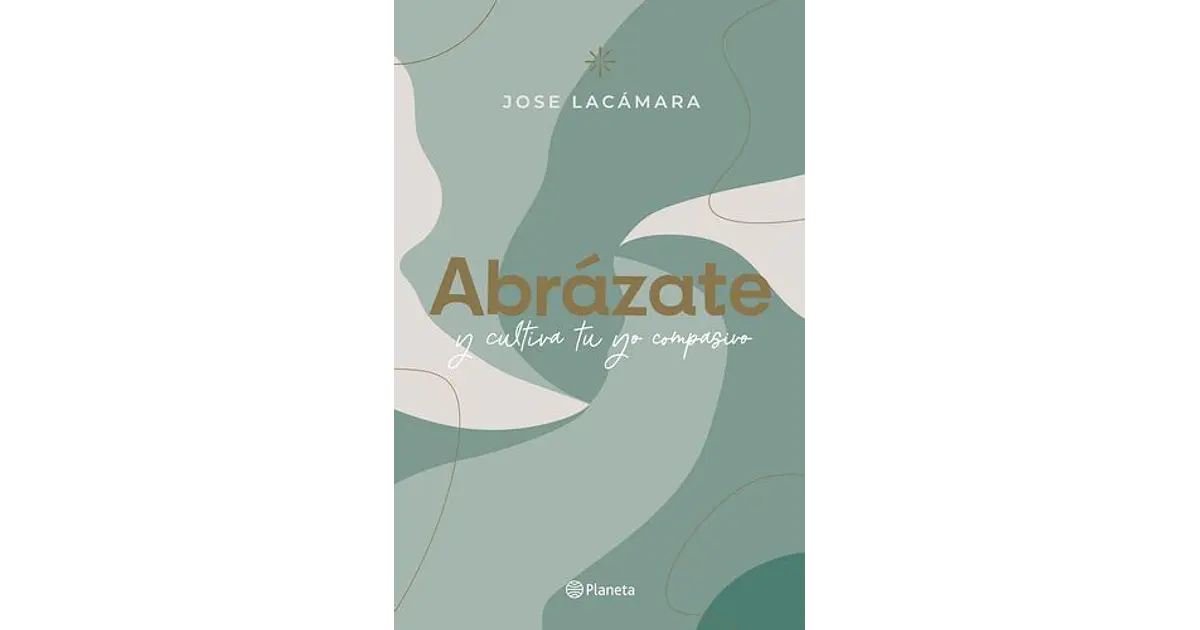 Abrázate Y Cultiva Tu Yo Compasivo