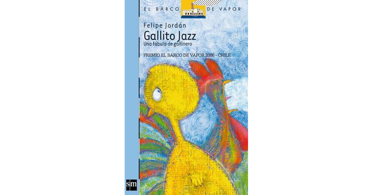 Gallito Jazz Una Fábula De Gallinero