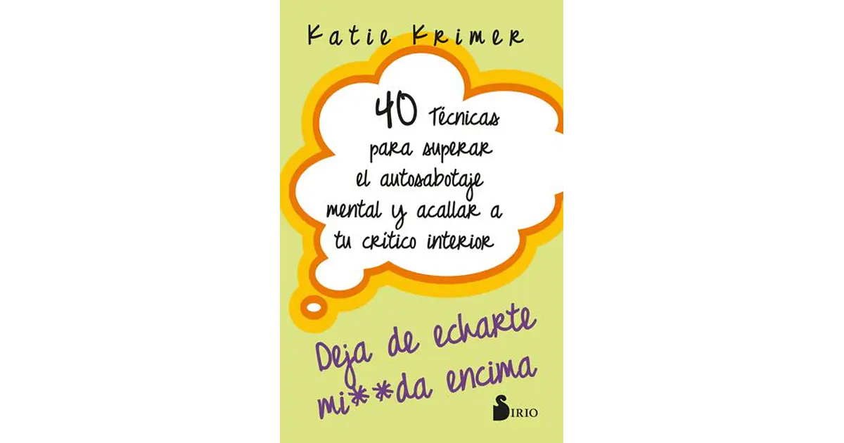 40 Técnicas Para Superar El Autosabotaje Mental Y Acallar...