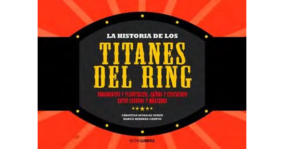 La Historia De Los Titanes Del Ring