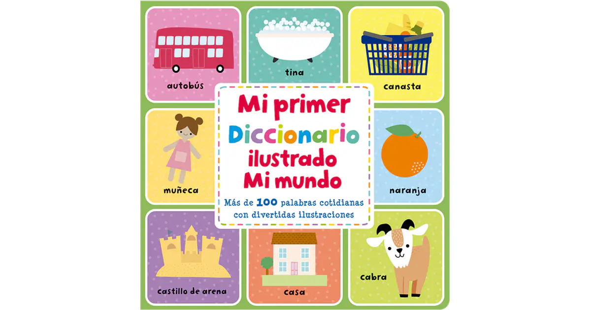 Mi Primer Diccionario Ilustrado: Mi Mundo