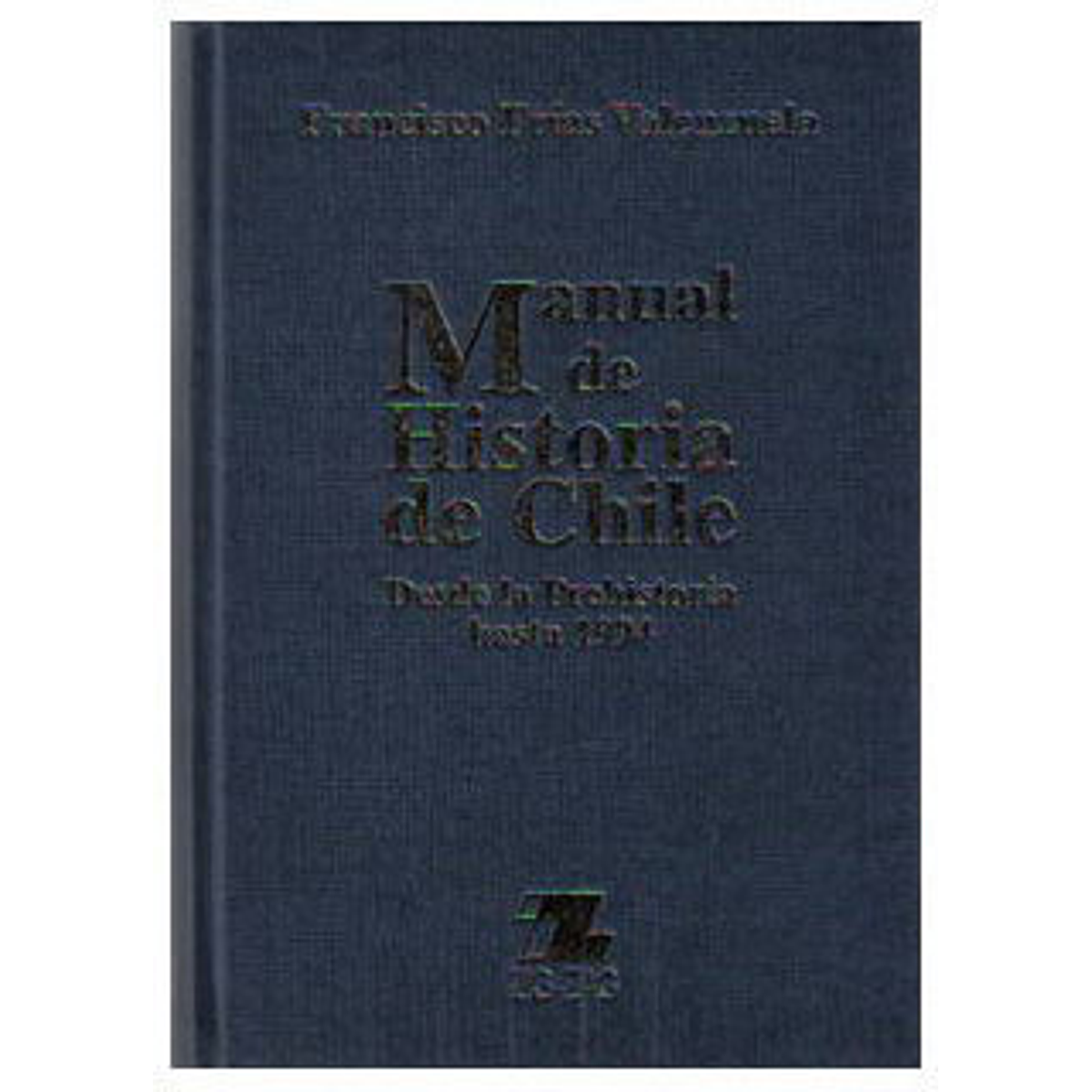 LIBRO 'MANUAL DE HISTORIA DE CHILE: DESDE LA PREHISTORIA ...