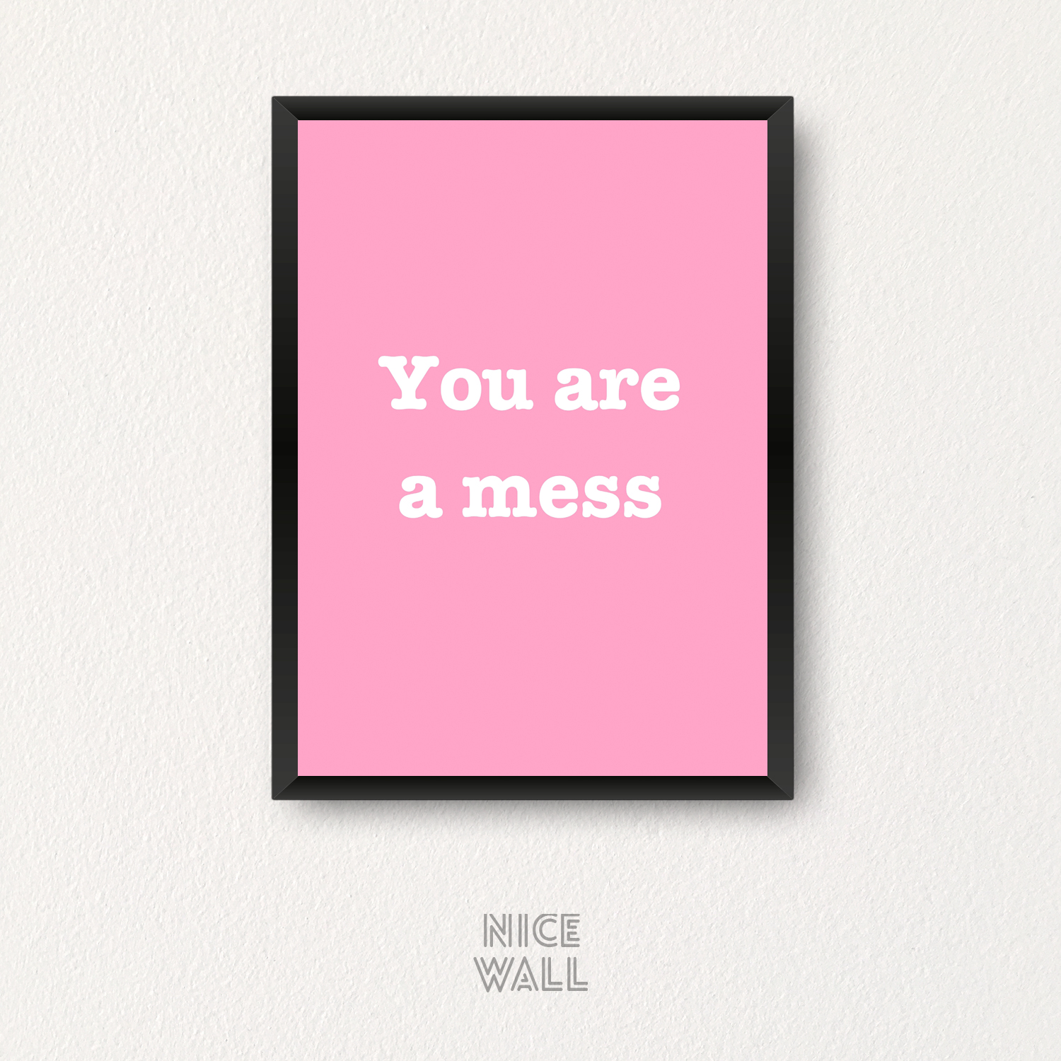 Cuadro You Are a mess | NiceWall