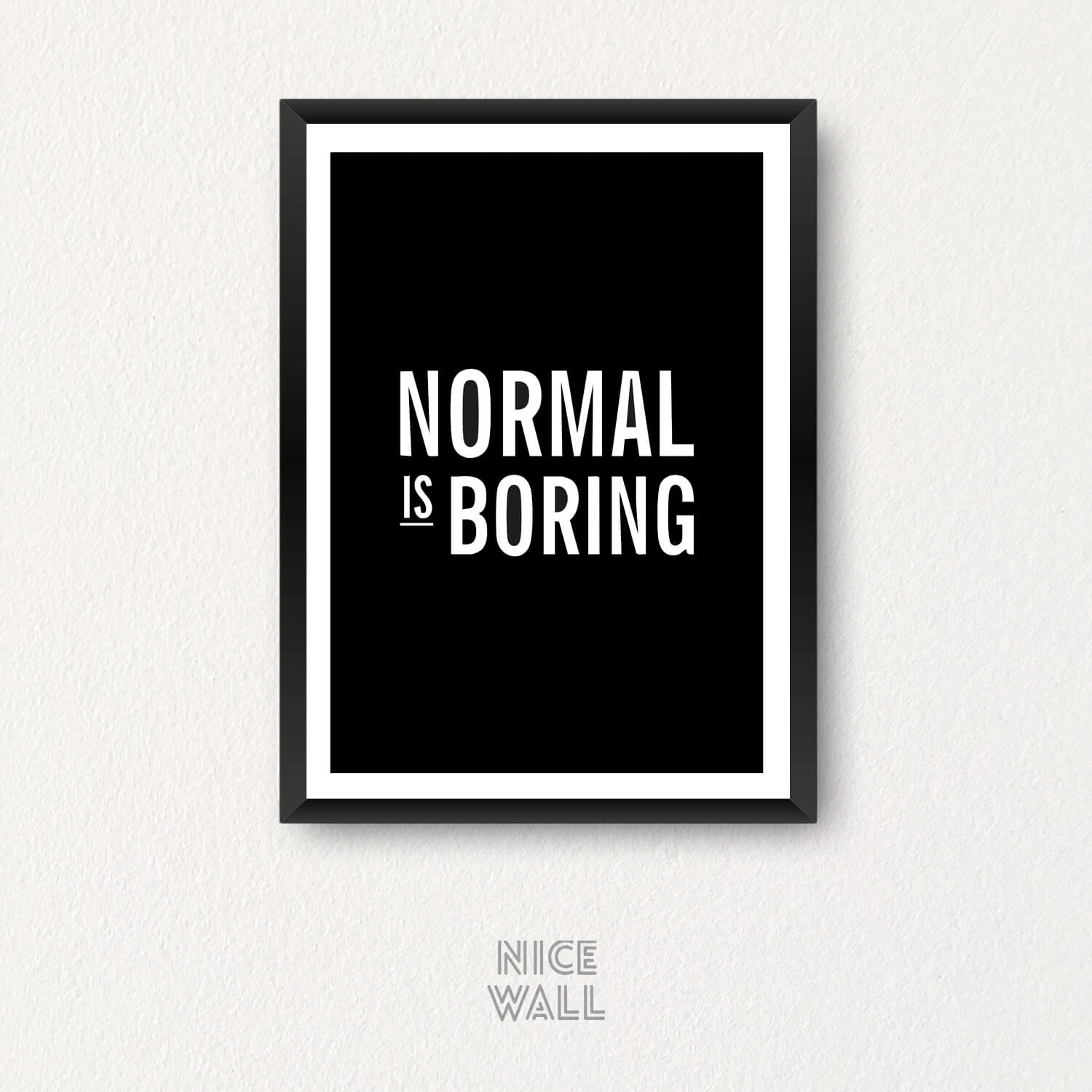 Cuadro Normal Is Boring | NiceWall