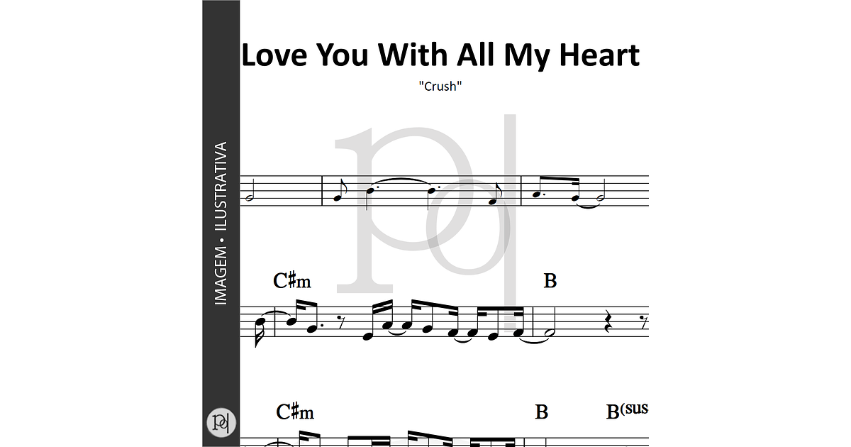 Love You With All My Heart • Crush