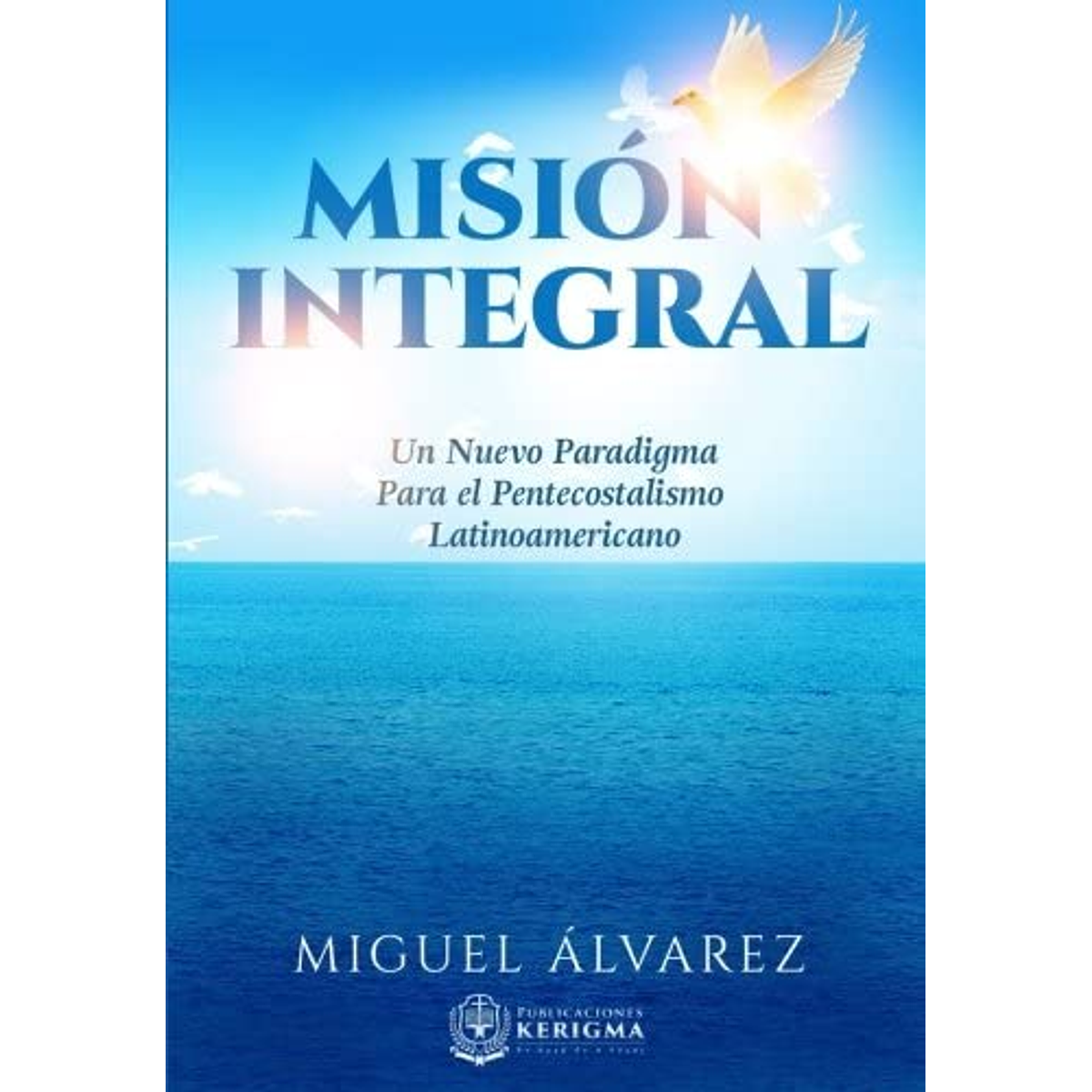 Misión integral | Miguel Álvarez