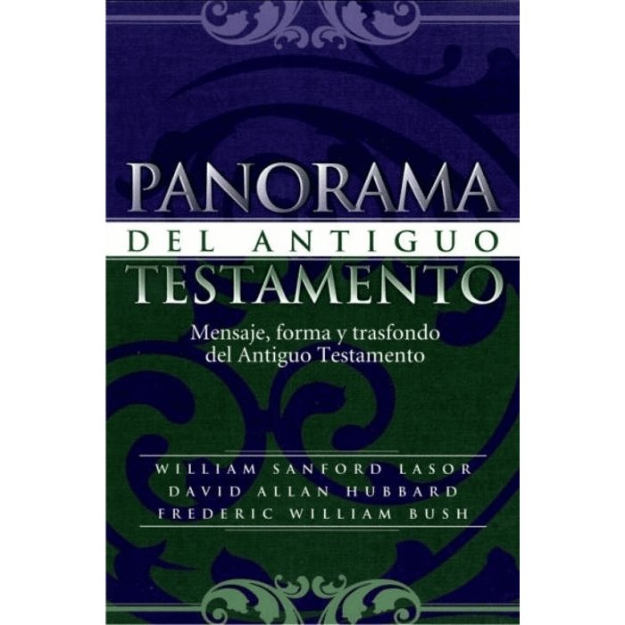 PANORAMA DEL ANTIGUO TESTAMENTO | William Sanford Lasor