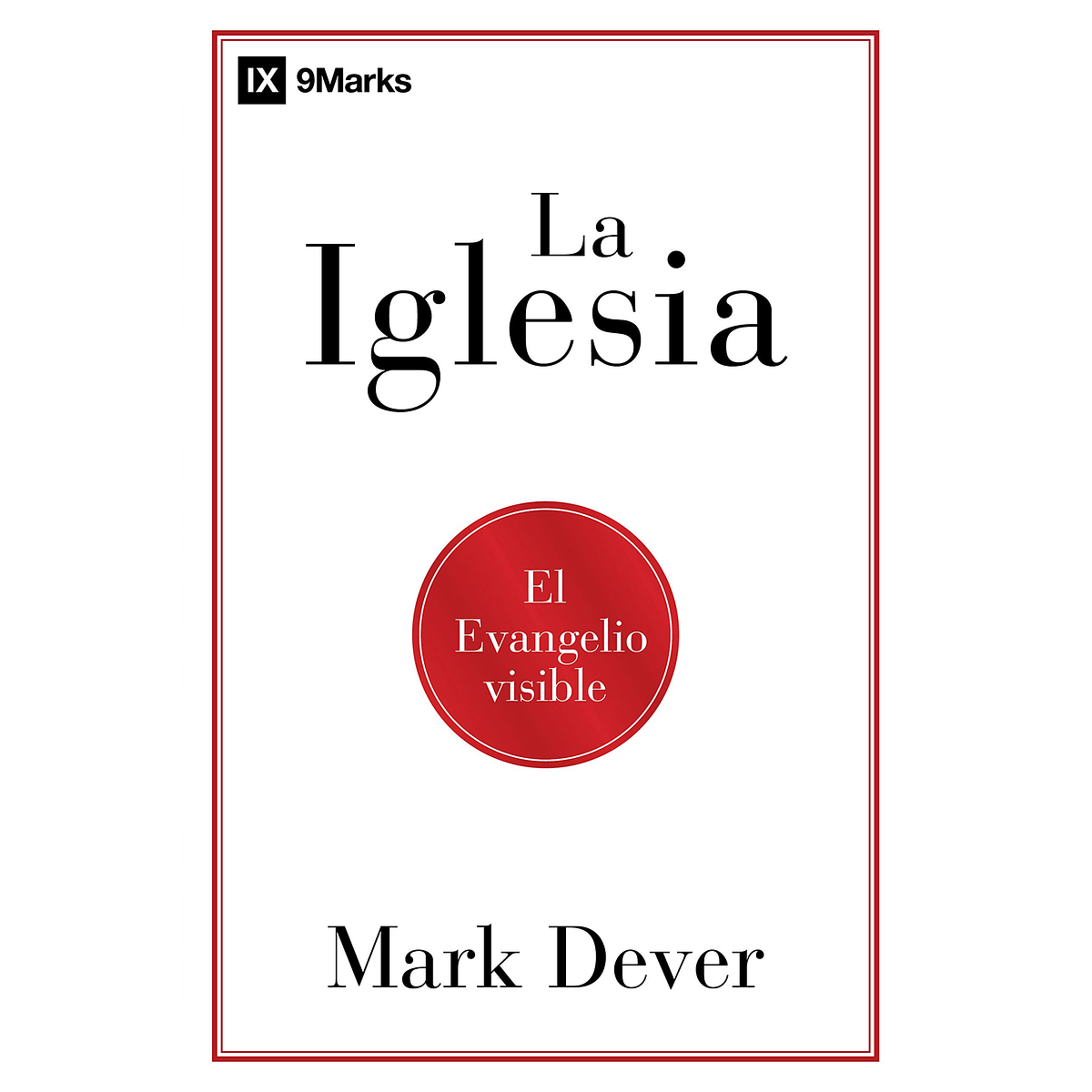 LA IGLESIA | Mark Dever